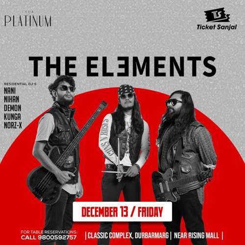 The Elements live in Platinum, Kathmandu